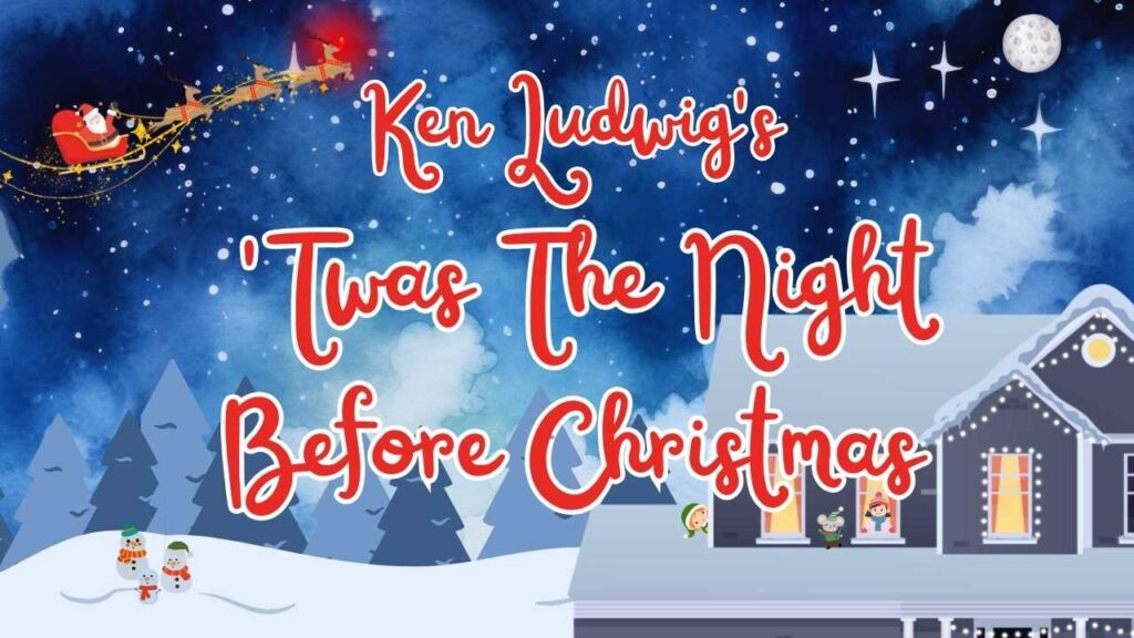 ‘Twas The Night Before Christmas – The Company Onstage